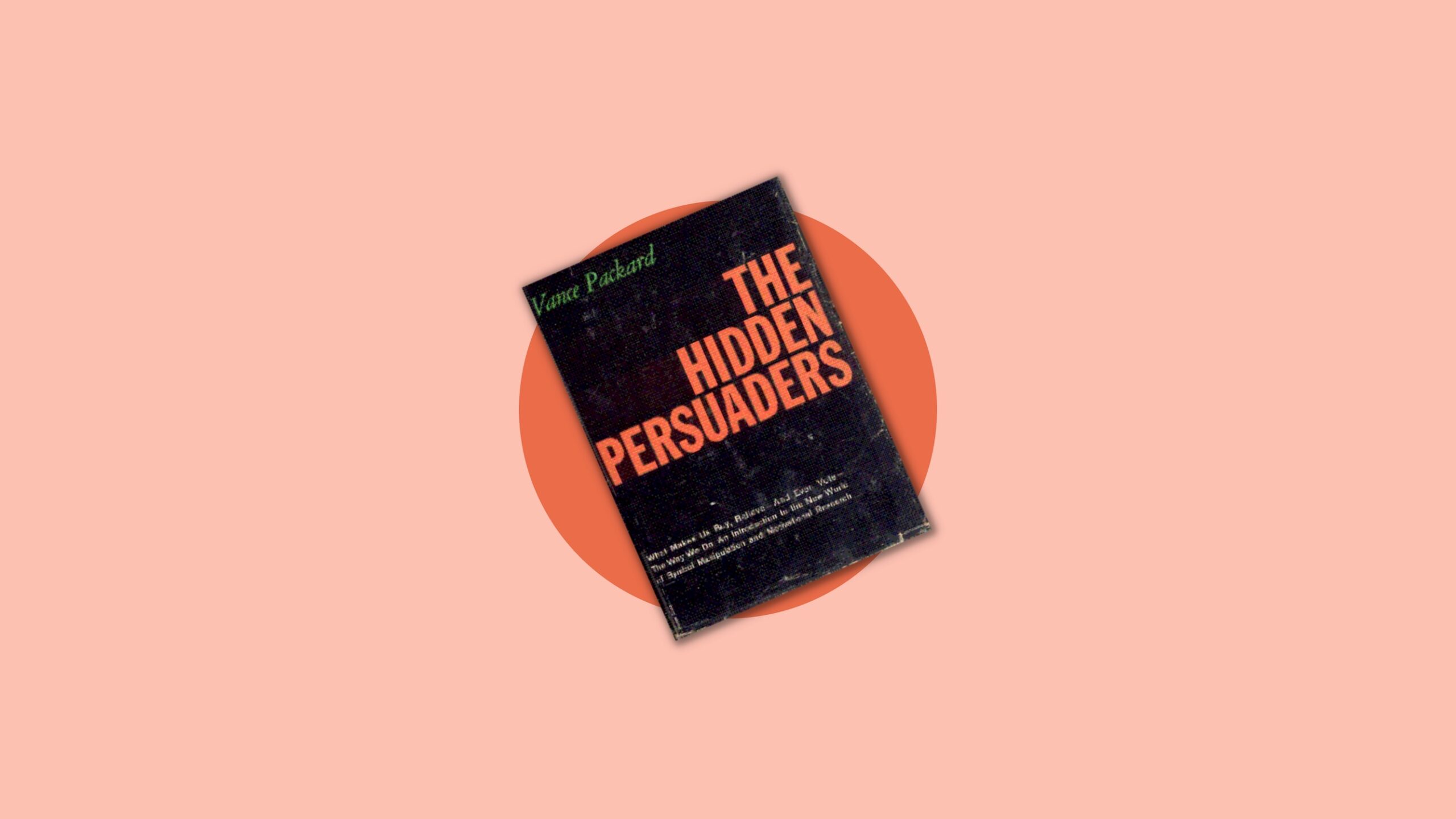 The Hidden Persuaders by Vance Packard